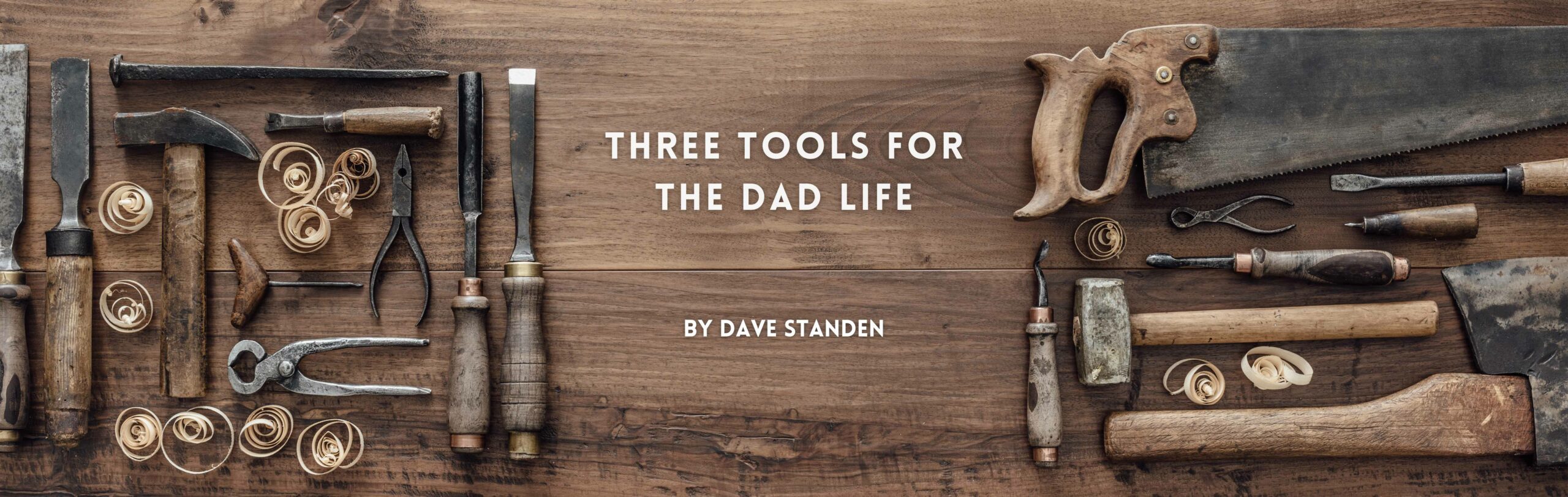 3 Tools for The Dad life - Churches of Christ Australia | NSW & ACT ...