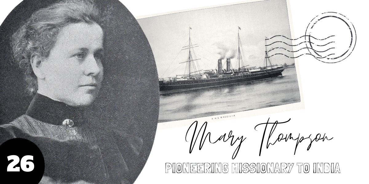 Mary Thompson - 40 years’ Pioneering service to India - Churches of ...